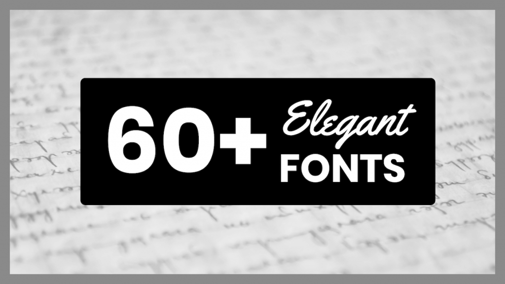 Mais de 60 fontes elegantes gratuitas para aprimorar seus designs